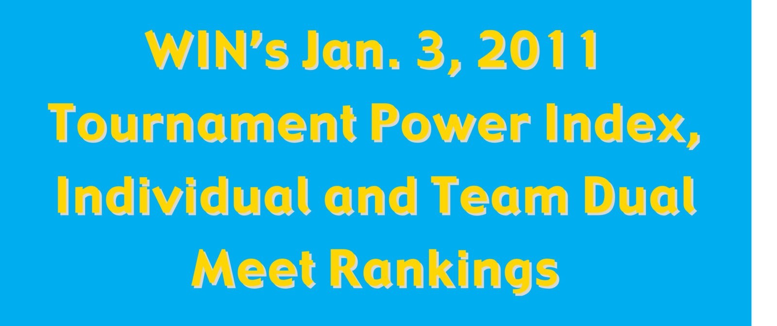 WIN'S JAN. 3, 2011 TPI, DUAL AND INDIVIDUAL RANKINGS - WIN Magazine ...