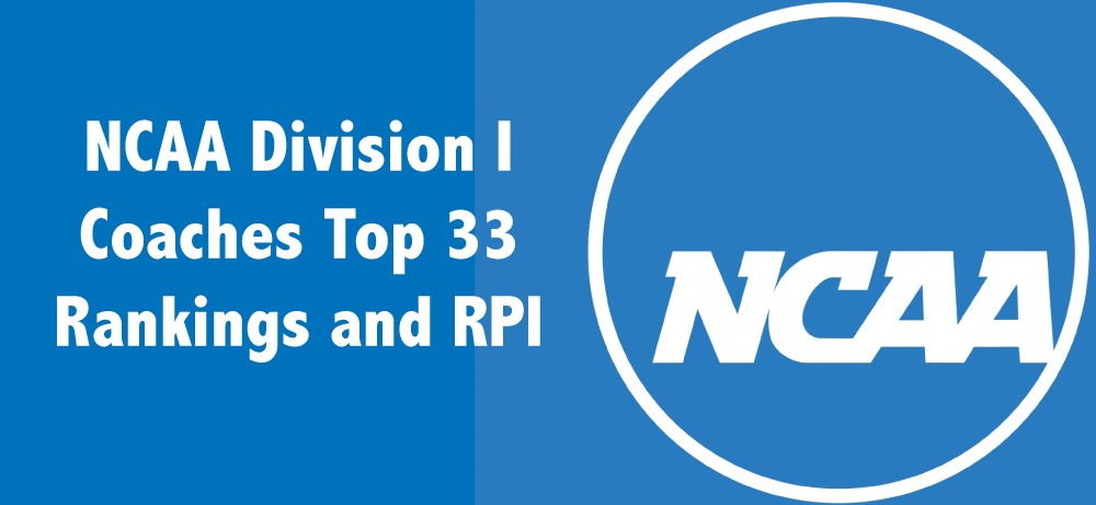 Updated NCAA Top 33 and RPI - WIN Magazine - WIN Magazine