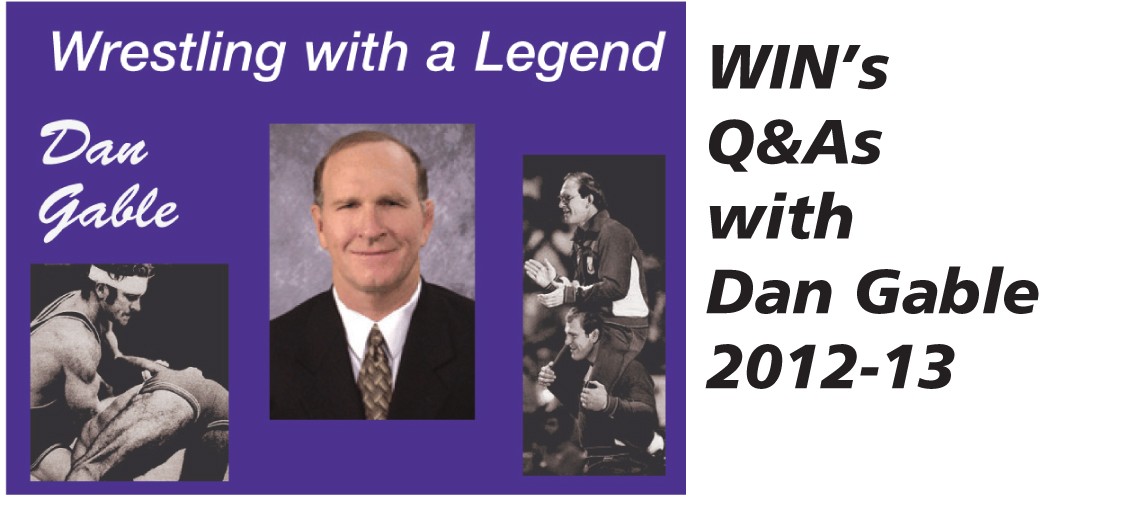 Dan Gable's Q&As from 2012-13 - WIN Magazine - WIN Magazine